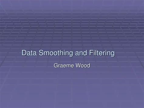 Ppt Data Smoothing And Filtering Powerpoint Presentation Free