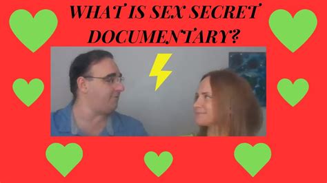 WHAT IS SEX SECRET DOCUMENTARY YouTube