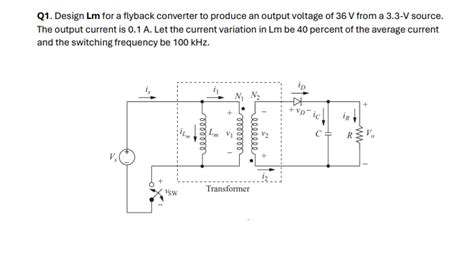 Solved Q Design Lm For A Flyback Converter To Produce An Chegg Com