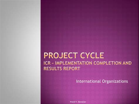 Ppt Project Cycle Icr Implementation Completion And Results Report Powerpoint Presentation
