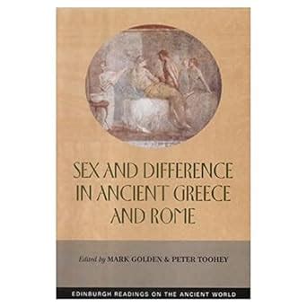Sex And Difference In Ancient Greece And Rome Edinburgh Readings On The Ancient World Golden