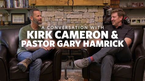 A Conversation With Kirk Cameron And Gary Hamrick Cornerstone Chapel