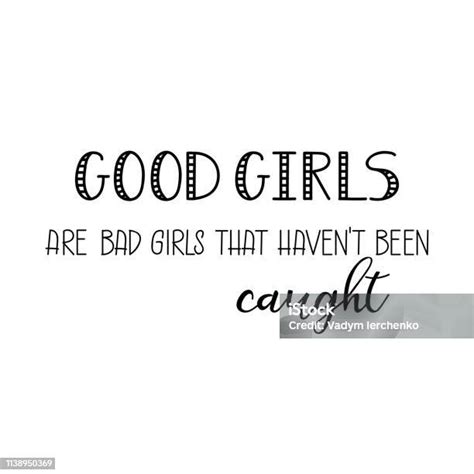좋은 여자는 잡히지 않은 나쁜 여자입니다 벡터 일러스트입니다 글자 잉크 그림입니다 0명에 대한 스톡 벡터 아트 및 기타 이미지