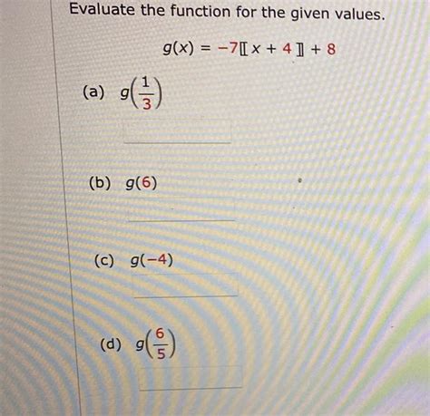 Solved Evaluate The Function For The Given Values Chegg Com