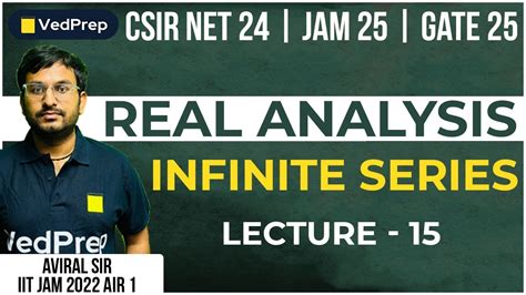 real analysis infinite series csir net 24 iit jam 25 gate 25