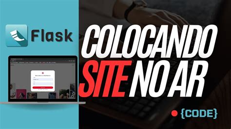 004p1 Como Colocar No Ar Um Site Feito Com Flask Flask Python Youtube