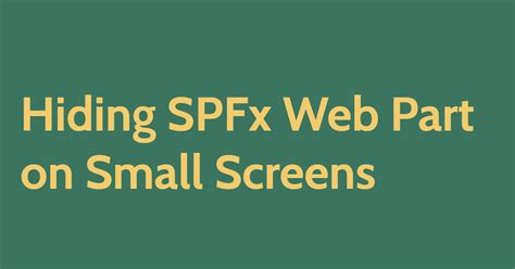 Hiding Spfx Web Part On Small Screens Dzmitry Rahozhny Dmitry Rogozhny