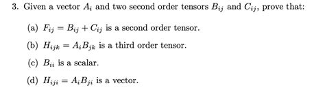 Solved Given A Vector Ai ﻿and Two Second Order Tensors Bij