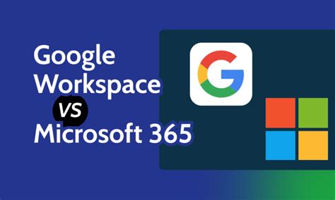 Google Workspace Vs Microsoft 365 A Full Comparison In 2025