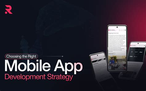 How To Choose The Right Mobile App Development Strategy