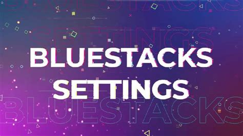 Best Bluestacks Settings For Low End Pcs Performance Tips By Bluestacks