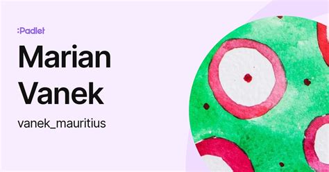 Marian Vanek Vanekmauritius Profile Padlet
