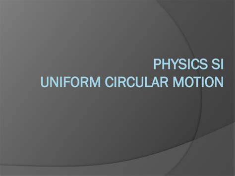 Phys 111 Prell Lmtucker Physics Si Uniform Circular Motion Pptx