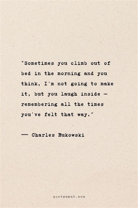 130 Genius Charles Bukowski Quotes On Life And Beyond Artofit