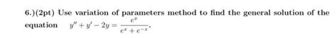 Solved 62pt Use Variation Of Parameters Method To Find