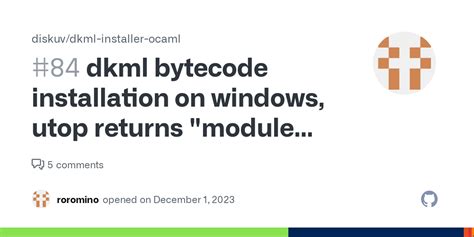 Dkml Bytecode Installation On Windows Utop Returns Module Spcifi Est