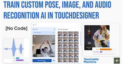 Easily Train Pose Image And Audio Detection Ai In Touchdesigner No Code Teachable Machine