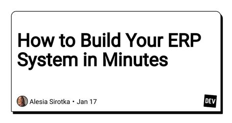 how to build your erp system in minutes r devto