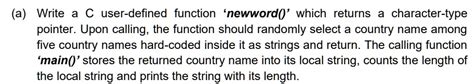 Solved A Write A C User Defined Function Newword Which Returns A