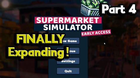 Finally Expanding Supermarket Simulator Part 4 Youtube