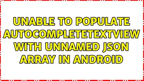Unable To Populate AutocompleteTextview With Unnamed JSON Array In