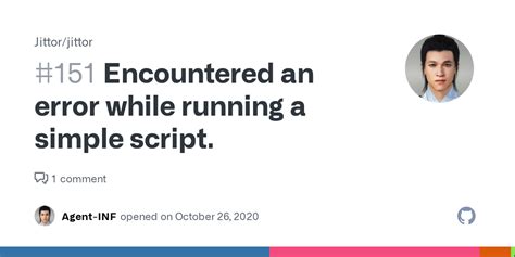 Encountered An Error While Running A Simple Script · Issue 151 · Jittorjittor · Github