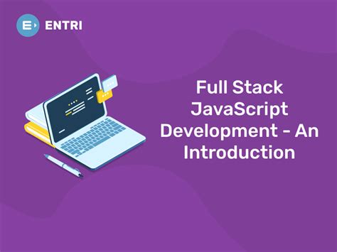 Full Stack Javascript Development An Introduction Entri Blog