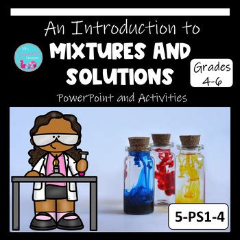 INTRODUCTION TO MIXTURES AND SOLUTIONS PPT AND ACTIVITIES PS