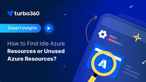 Tutorial Video How To Find Idle Or Unused Azure Resources