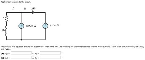 Solved Apply Mesh Analysis To The Circuit First Write A KVL Chegg