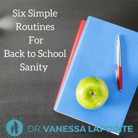 6 Simple Routines For Back To School Sanity Dr Vanessa Lapointe