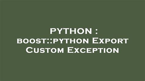 Python Boostpython Export Custom Exception Youtube