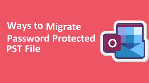 Migrating Pst Files With Forgotten Passwords