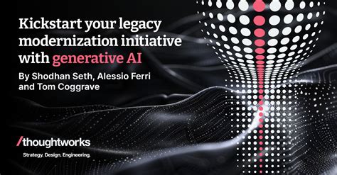 Kickstart Your Legacy Modernization Initiative With Generative Ai Thoughtworks