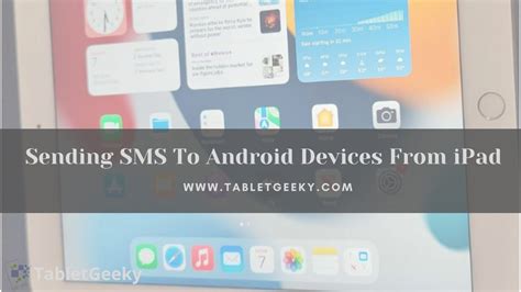 Can You Send An Sms From Ipad To Android Devices Complete Guide 2026