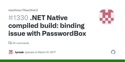 Net Native Compiled Build Binding Issue With Passwordbox · Issue 1330 · Reactiveuireactiveui