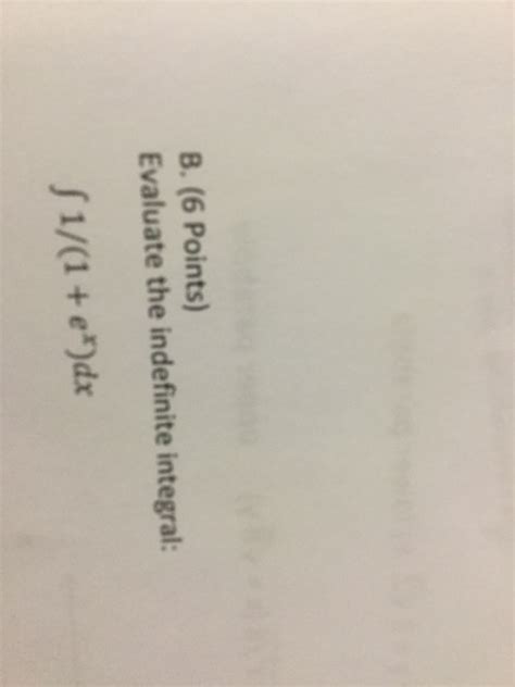 Evaluate The Indefinite Integral Integral 1 1 Chegg Com
