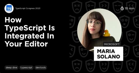 How Typescript Is Integrated In Your Editor By Maria Solano