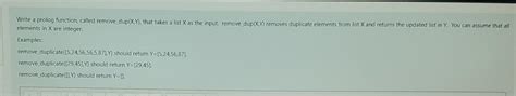 Solved Write A Prolog Function Called Removedupxy That