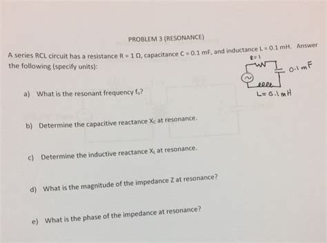 Solved A Series RCL Circuit Has A Resistance R 1 Ohm Chegg Com