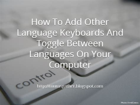 Parenting Times How To Add Other Language Keyboards And Toggle Between Languages On Your Computer