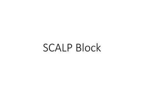 Scalp Block Scalp Block Scalp Block Scalp Pptx