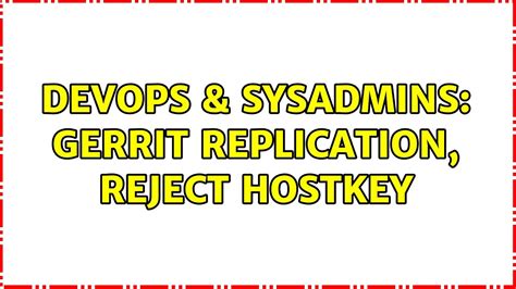 Devops And Sysadmins Gerrit Replication Reject Hostkey Youtube