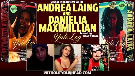 Adult Swims Yule Log Interview With Andrea Laing And Danielia Maximillian Without Your Head