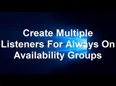 How To Create Multiple Listeners For Always On Availability Groups MS
