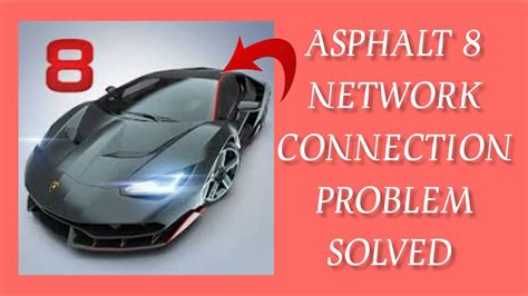 how to solve asphalt 8 app network connection no internet problem