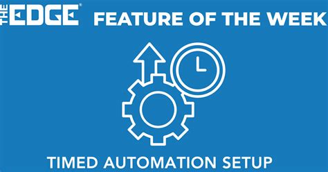 Timed Automation Setup The Edge