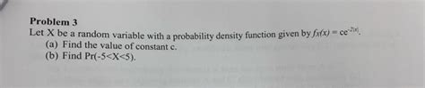Solved Problem 3 Let X Be A Random Variable With A Chegg Com