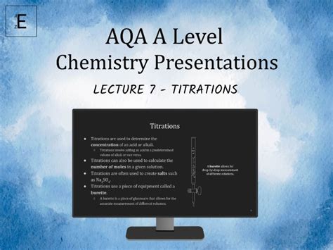 Aqa A Level Chemistry Lecture 7 Titrations Teaching Resources