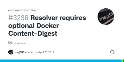 Resolver Requires Optional Docker Content Digest · Issue 3238 · Containerdcontainerd · Github